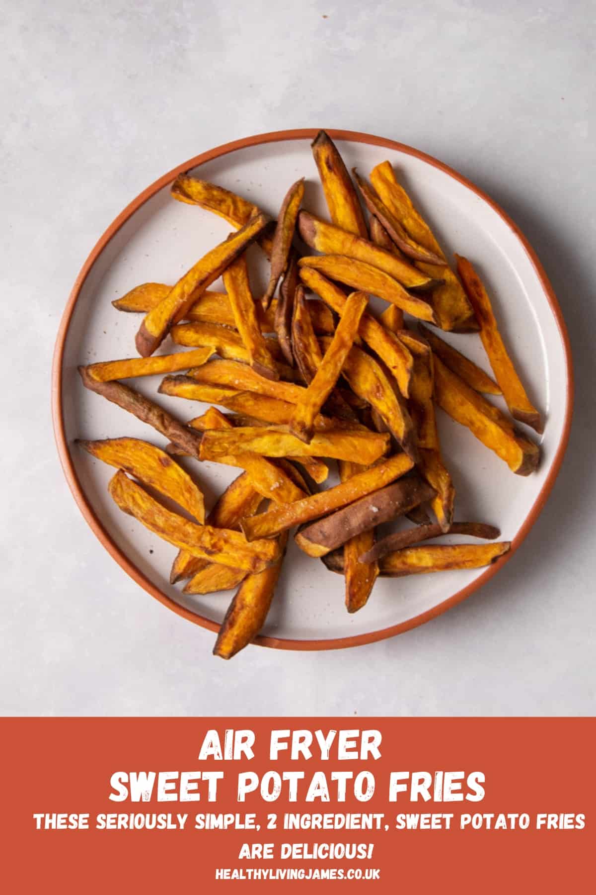 Air Fryer Sweet Potato Fries (2 ingredients) - Healthy Living James