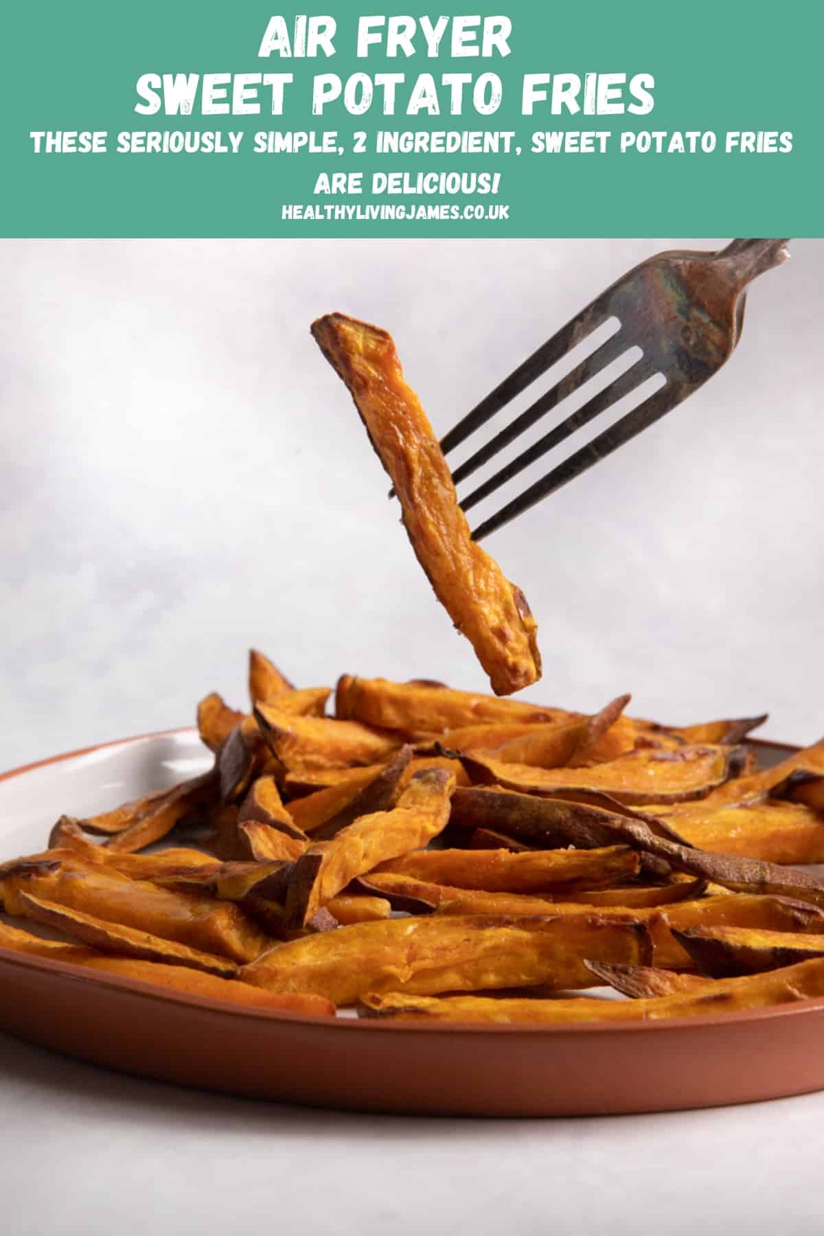 Air Fryer Sweet Potato Fries (2 ingredients) - Healthy Living James