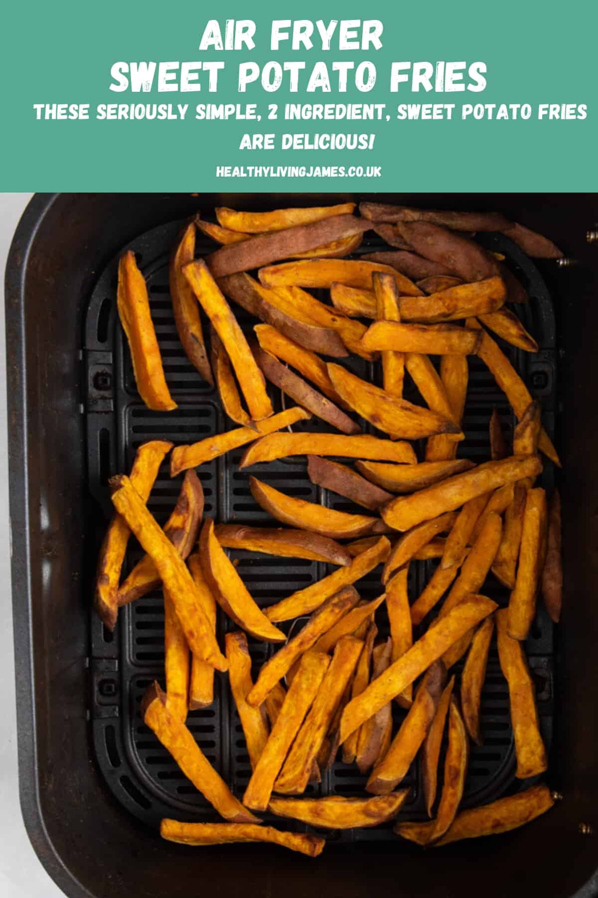 Air Fryer Sweet Potato Fries (2 ingredients) - Healthy Living James