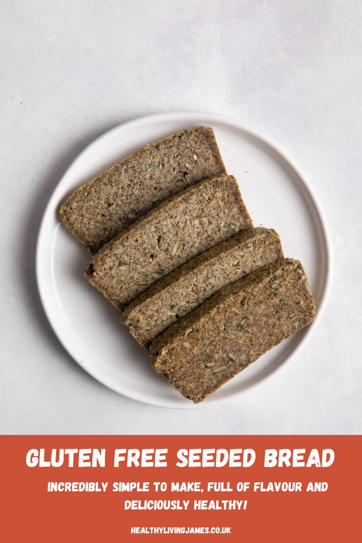 Gluten Free Seeded Bread - Healthy Living James