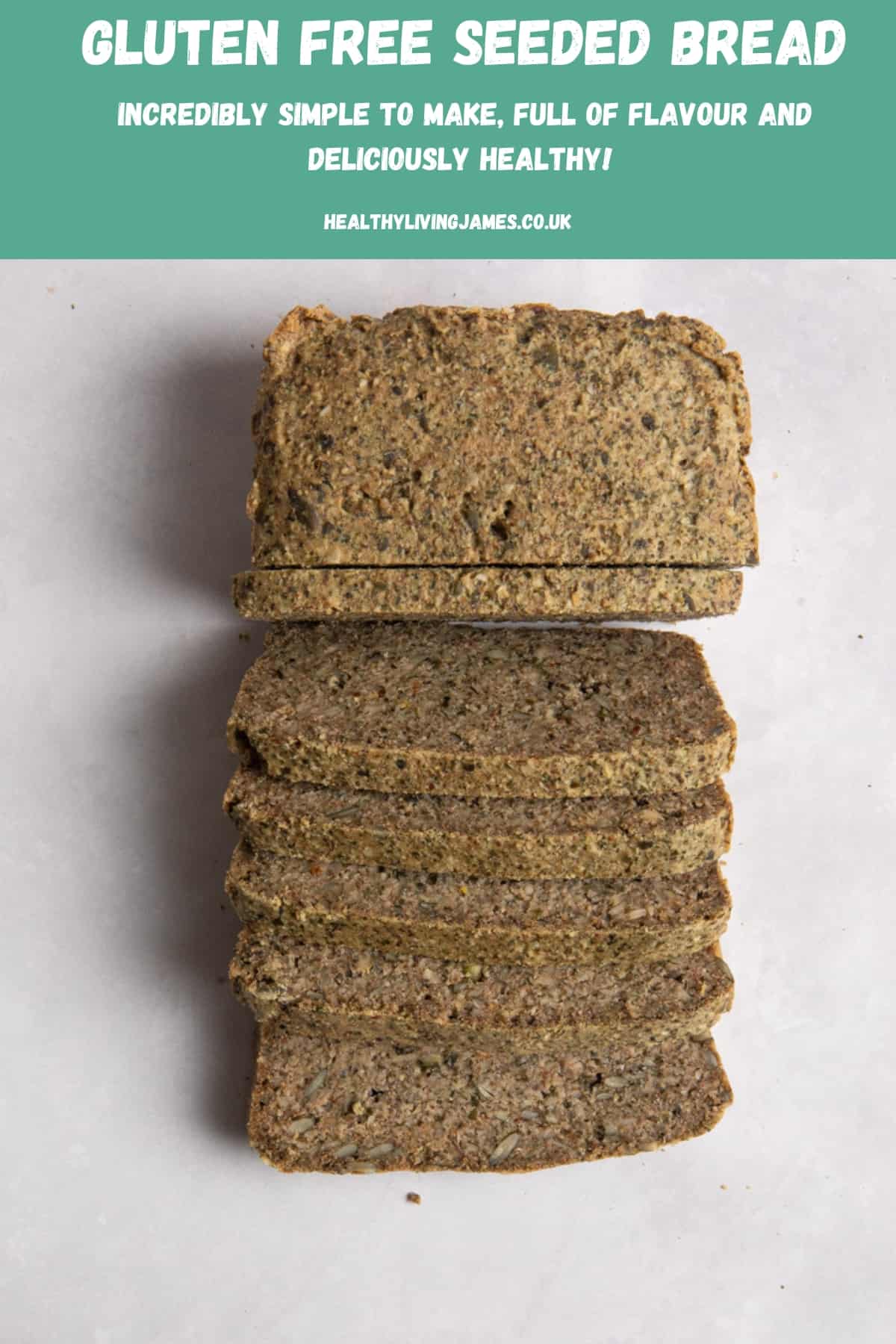 Gluten Free Seeded Bread - Healthy Living James