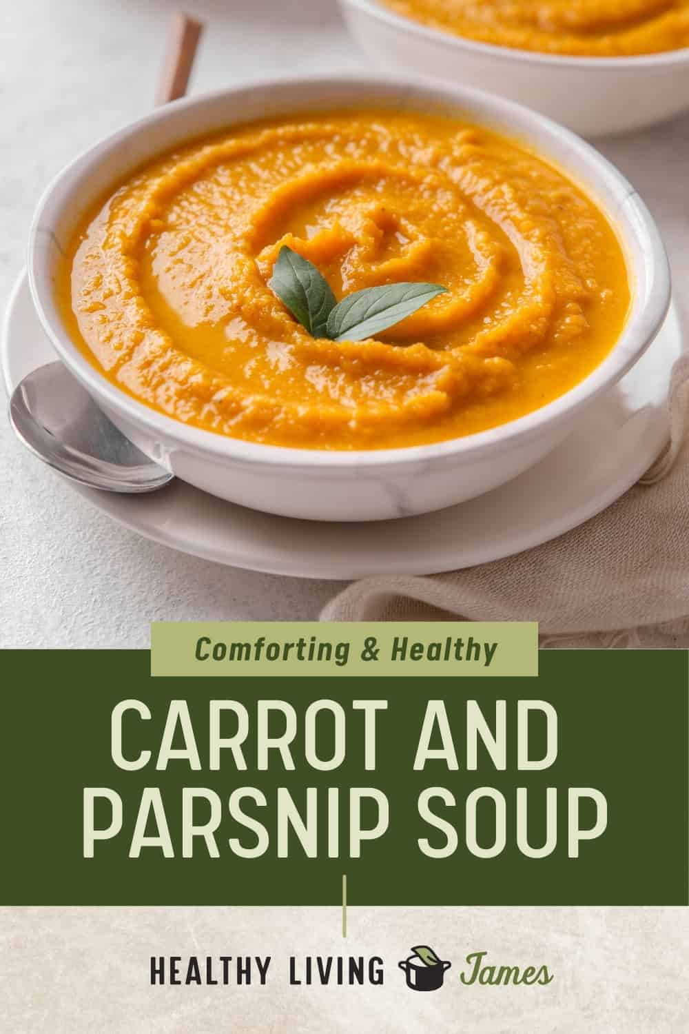 Easiest Carrot and Parsnip Soup - Healthy Living James