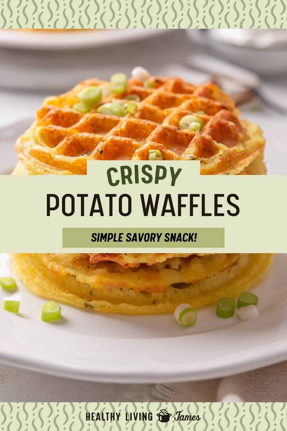 Easy Potato Waffles (quick and crispy!) - Healthy Living James