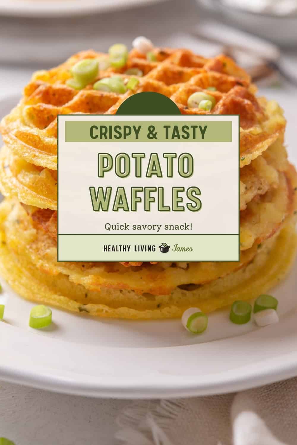 Easy Potato Waffles (quick and crispy!) - Healthy Living James