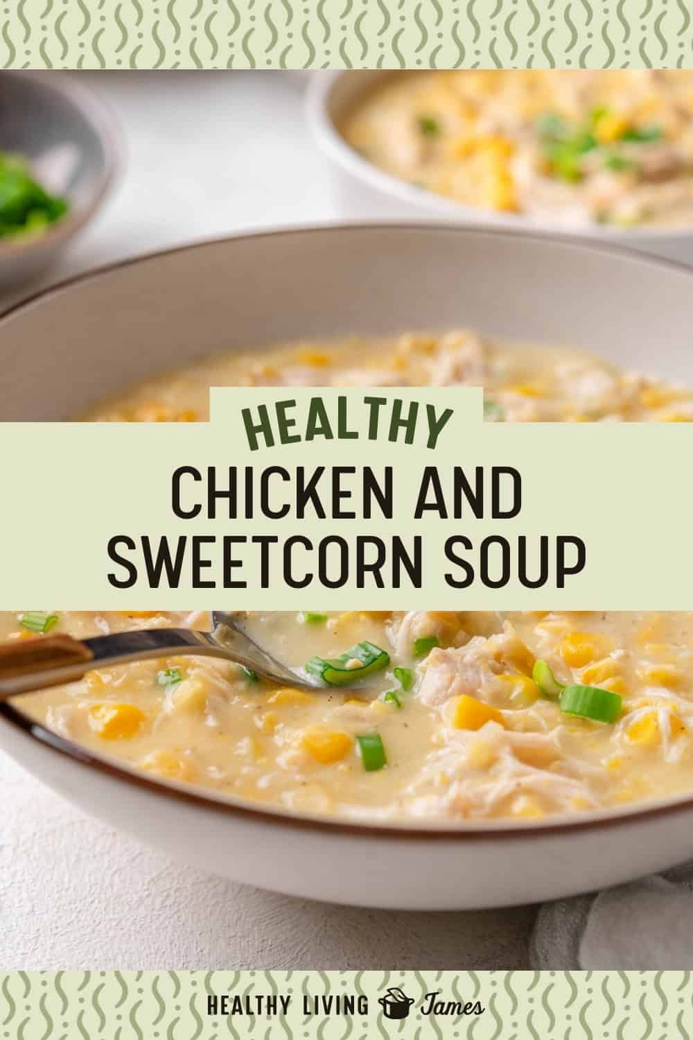 Easy Chicken and Sweetcorn Soup - Healthy Living James