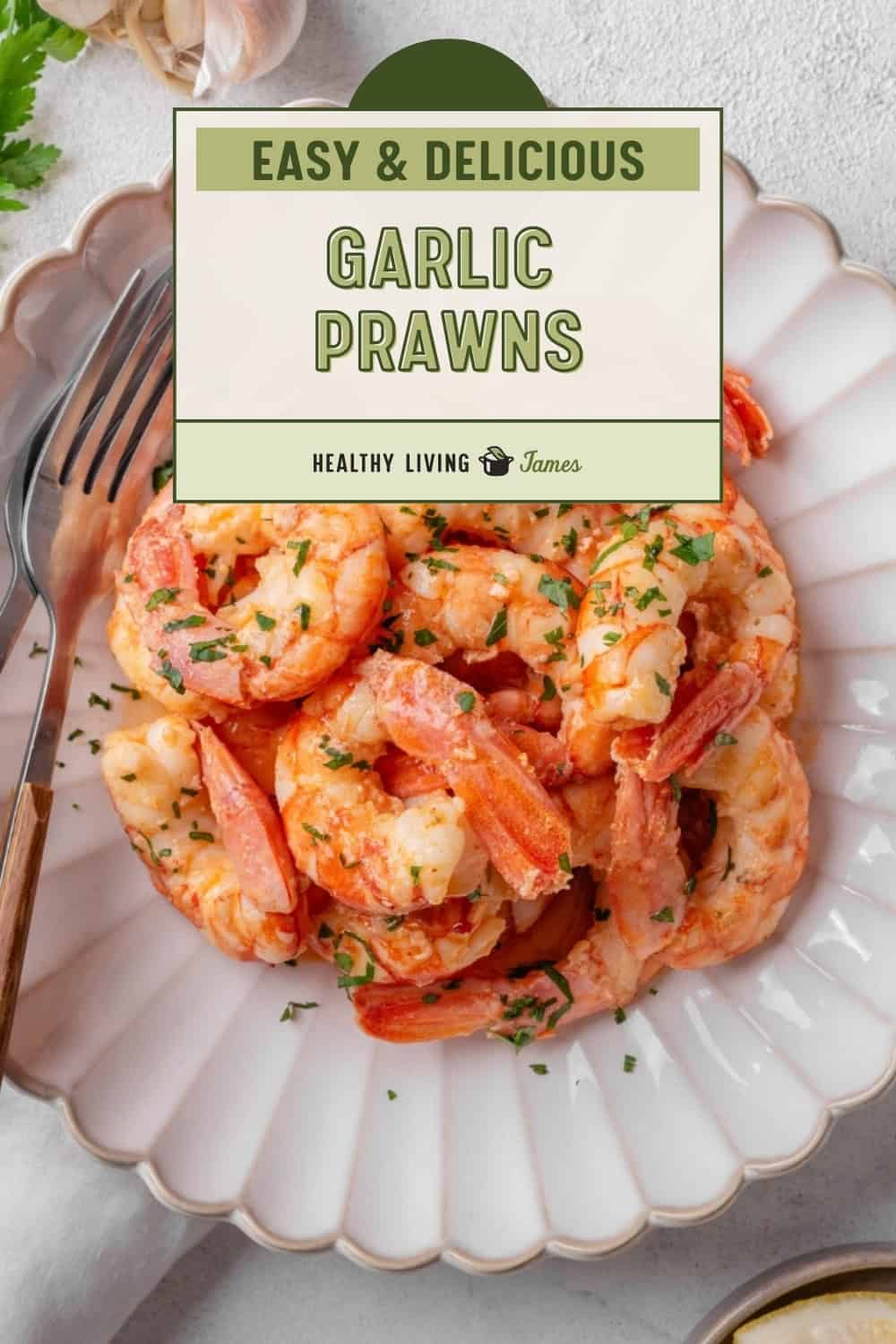 Quick Garlic Prawns (Shrimp) - Healthy Living James